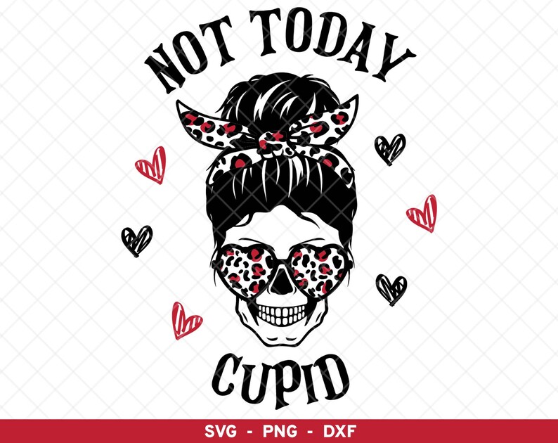 Not Today Cupid Svg, Not Today Cupid Svg, Valentines Day Funny ...
