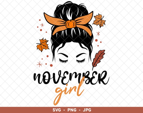 November Girl Png Fall Girl Png November Girl Svg November | Etsy