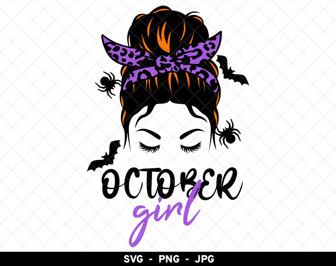 October Girl Png, Halloween Girl Png, October Girl Svg, October Girl ...