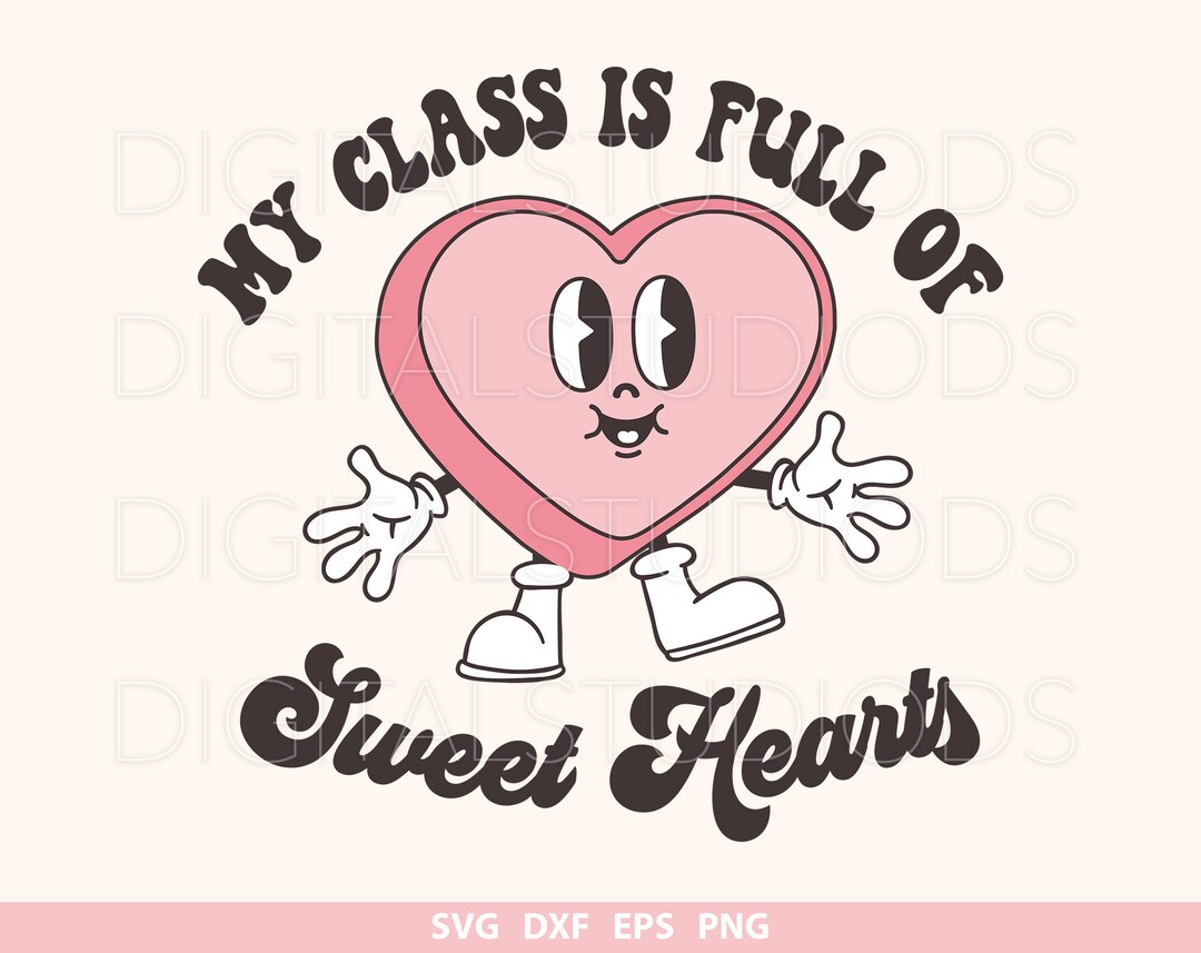My Class is Full of Sweet Hearts Svg, Teaching Sweethearts Png ...