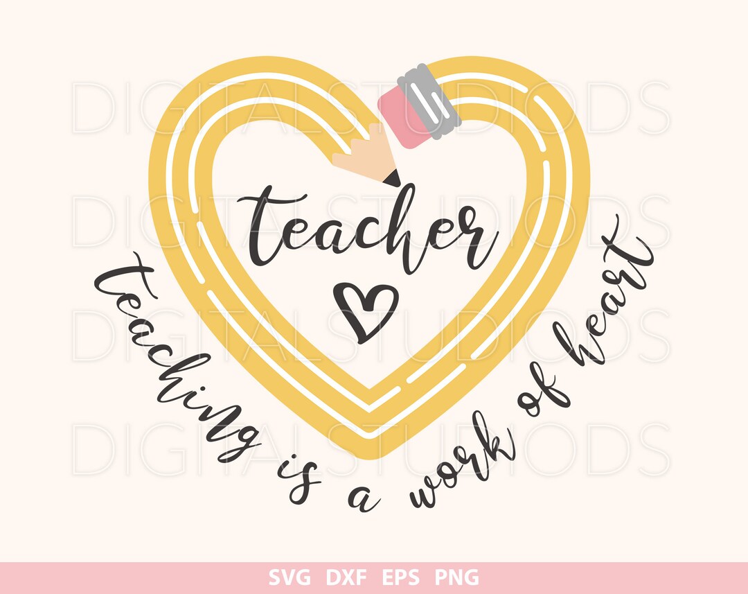 Teaching is A Work of Heart Svg Png, Teacher Svg, Valentine Teacher Svg ...