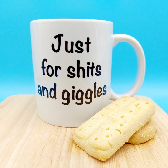 Just for Shits and Giggles MUG | Etsy UK