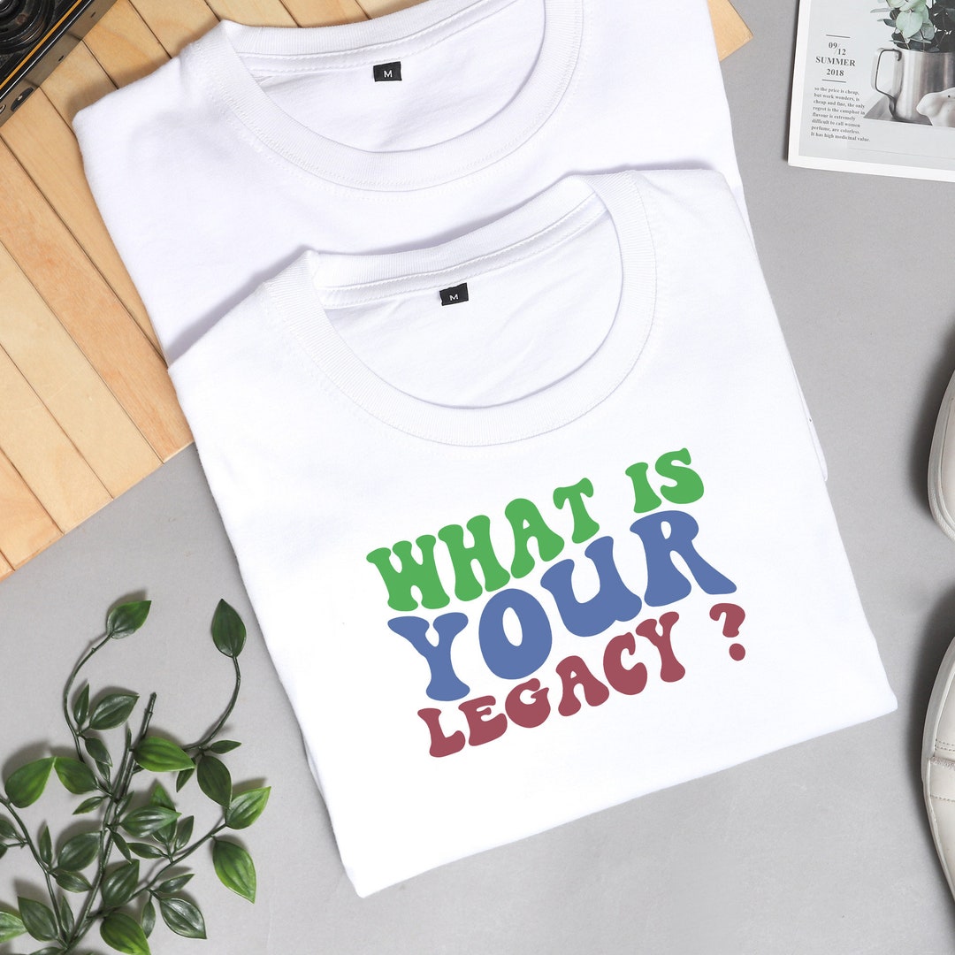 What is Your Legacy Svg Inspirational Quotes Mindfulness Positive ...