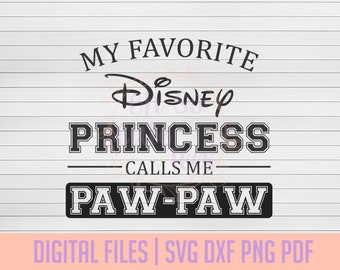 Prints My Favorite Princesses Call Me Poppy DIGITAL DOWNLOAD svg dxf ...
