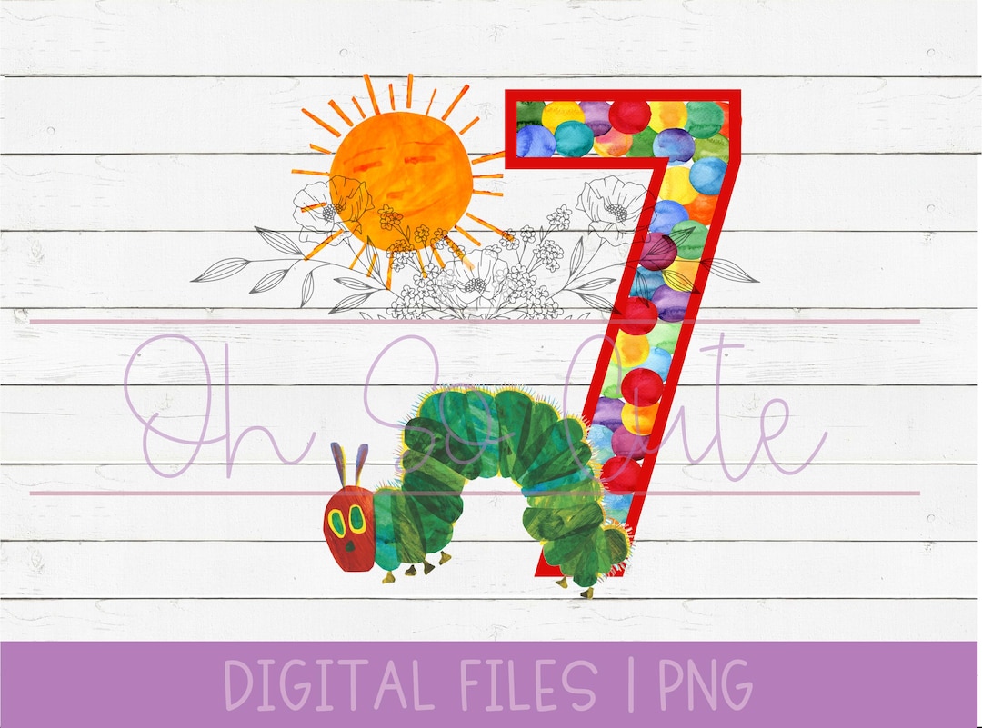 Hungry Caterpillar 7th, Seven, Seventh Birthday, Digital Download PNG ...
