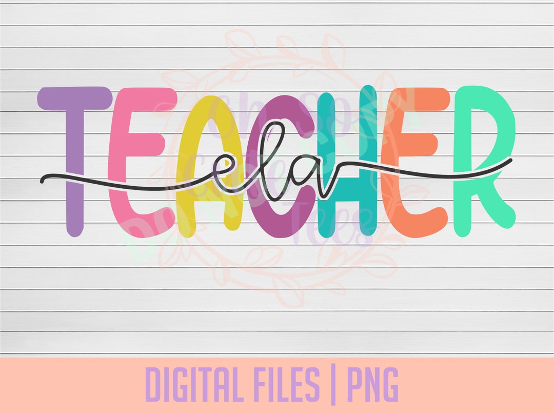 ELA Teacher, Colorful DIGITAL DOWNLOAD Png - Etsy