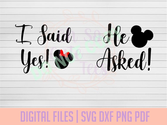 Proposal He Asked I Said Yes DIGITAL DOWNLOAD Svg Dxf Png | Etsy