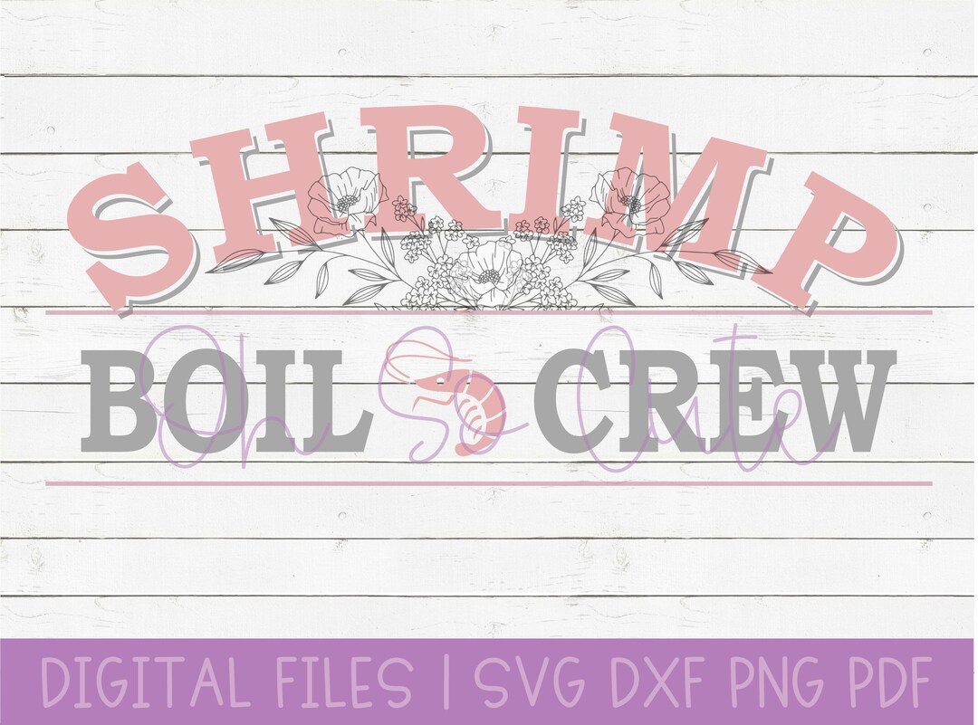 Shrimp Boil Crew DIGITAL DOWNLOAD Svg, Dxf, Png, Pdf - Etsy