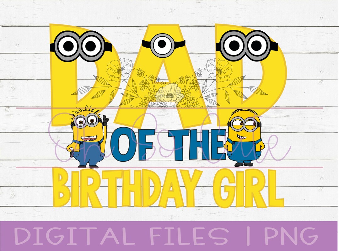 Minion - Dad of the Birthday Girl, Digital Download PNG - Etsy