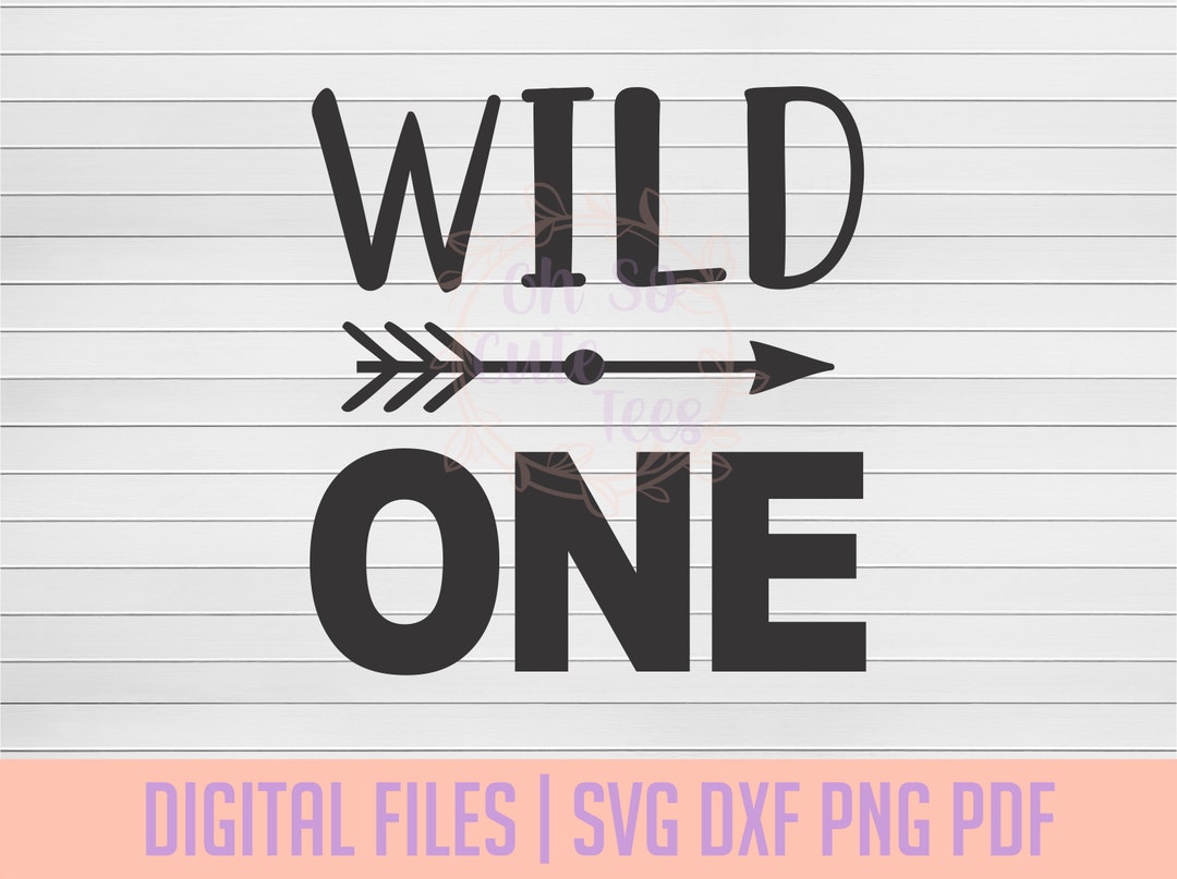 Wild One DIGITAL DOWNLOAD Svg, Dxf, Png, Pdf - Etsy
