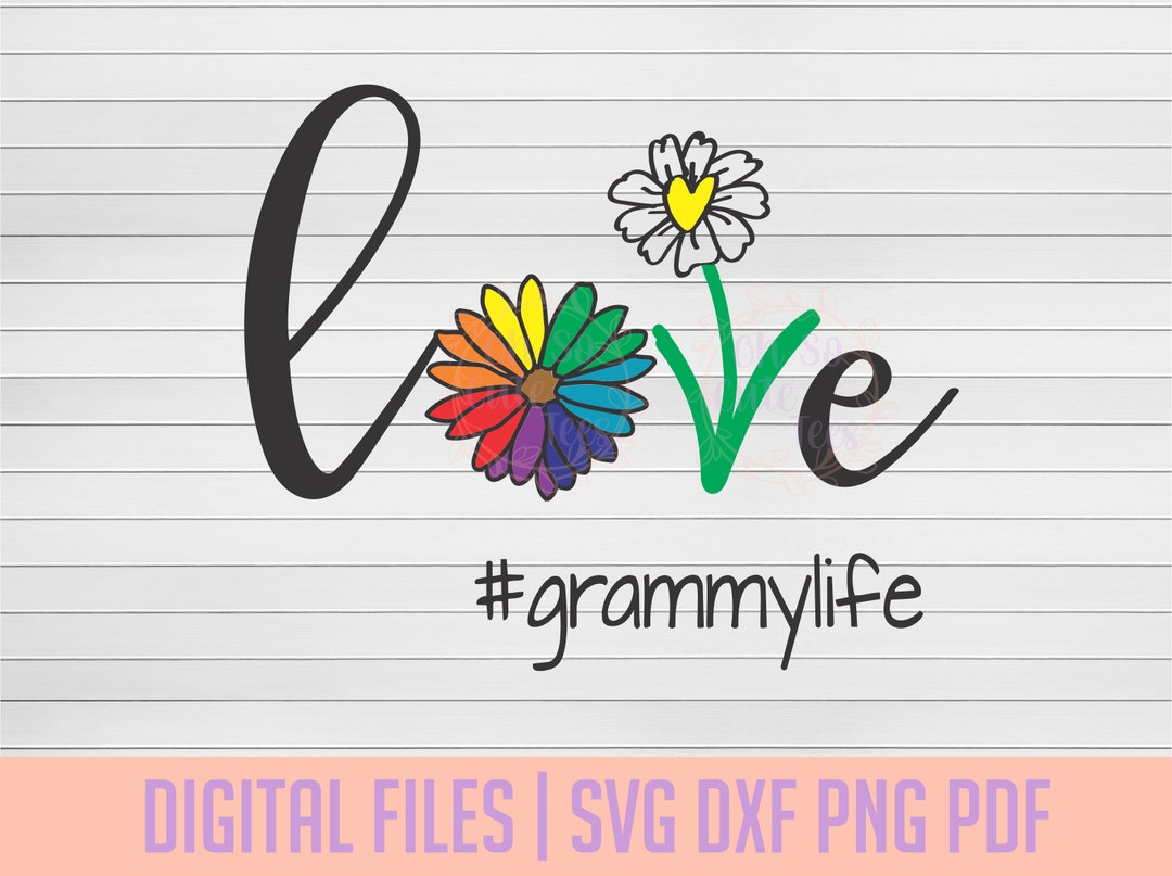 Grammy Life DIGITAL DOWNLOAD Svg Dxf Png Pdf - Etsy