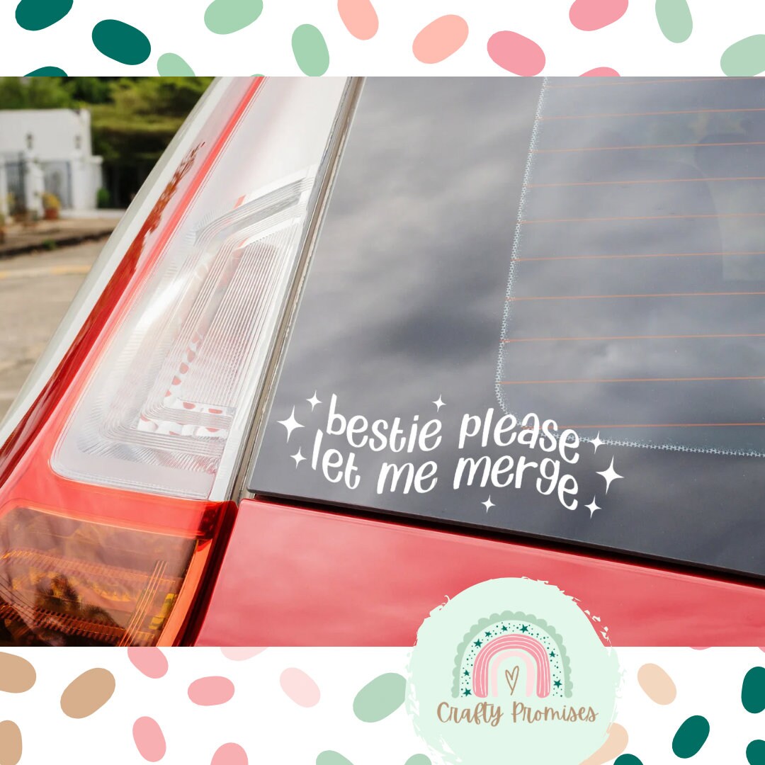 Bestie Let Me Merge Car Decal, Car Decal for Millennial Girly, Sassy ...