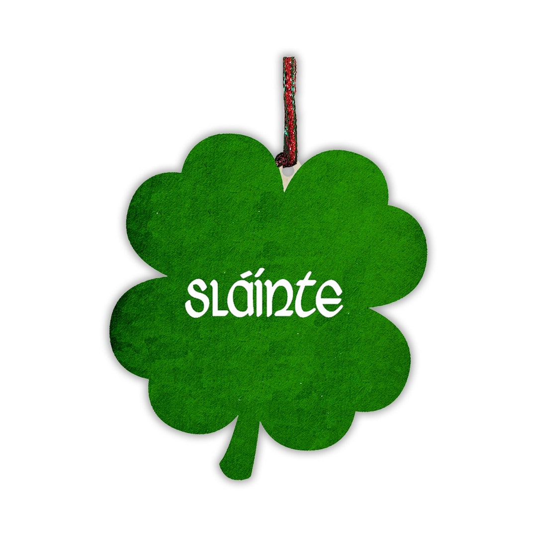 Irish Gaelic Cheers Slainte Green Shamrock Toast 3D Color Printed ...