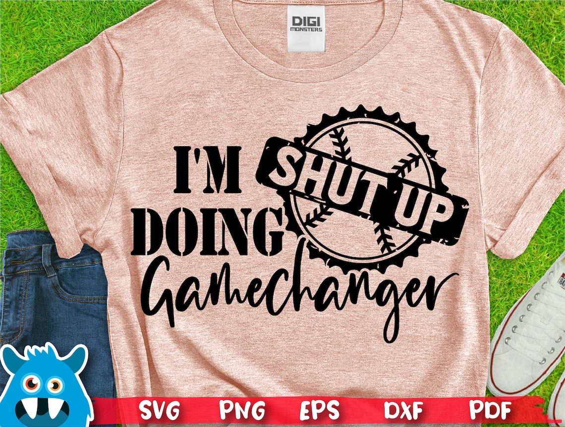 Shut up I'm Doing Game Changer Svg Baseball Lover Shirt | Etsy