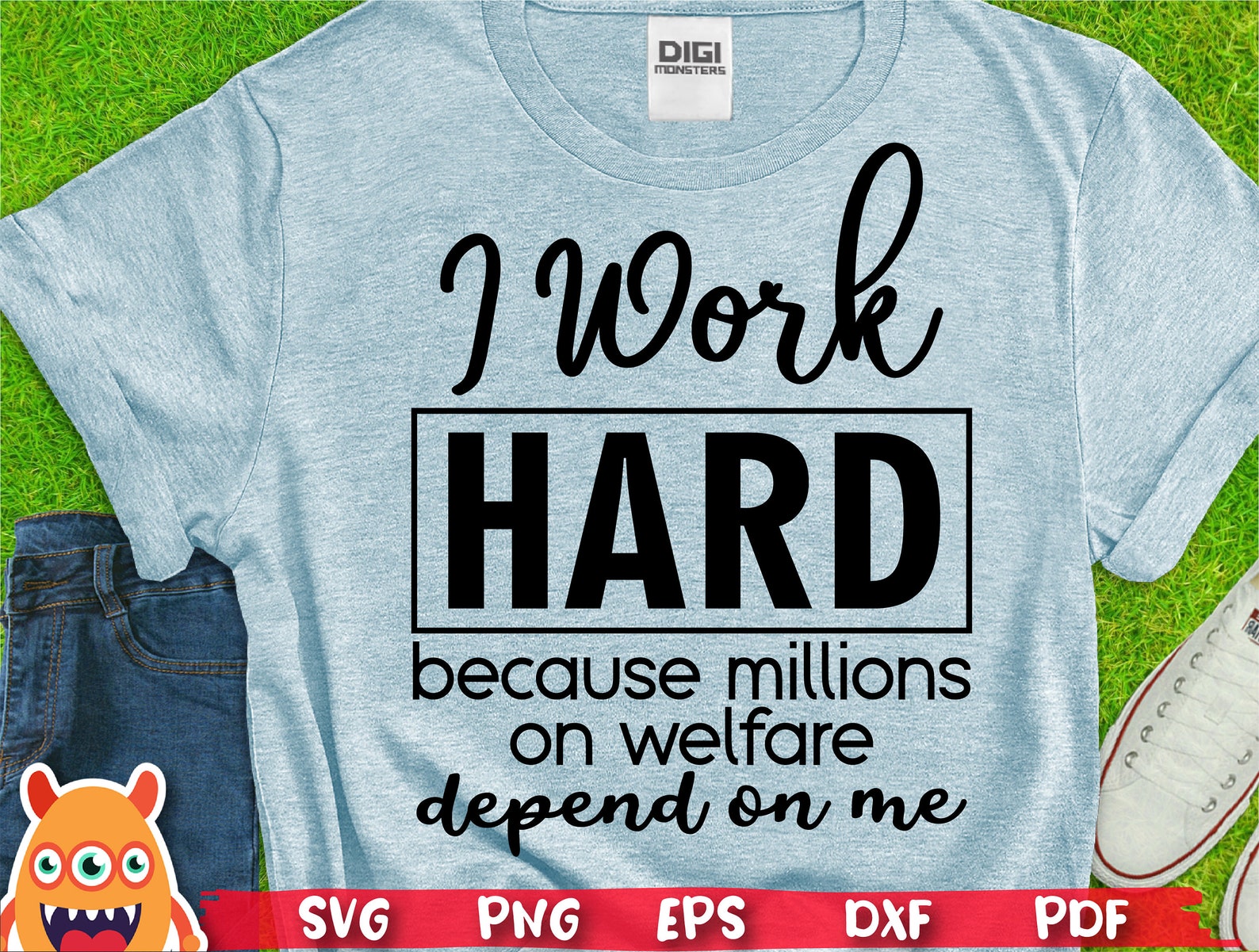 I Work Hard Because Millions On Welfare Depend On Me Svg | Etsy