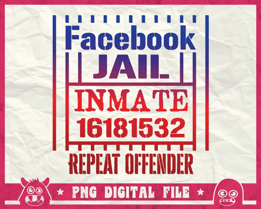 Facebook Jail Inmate Repeat Offender Svg, FB Jail Svg, Facebook Inmate ...