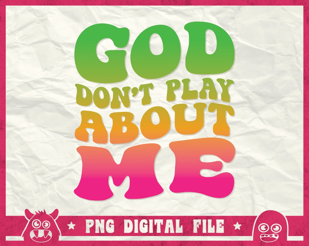 God Don't Play About Me Svg, Holy Enough to Pray for You, Hood Enough ...