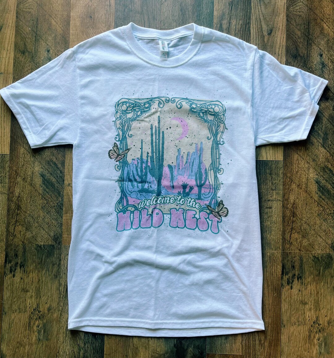 Welcome to the Wild West T-shirt, Custom T-shirt, Sublimation T-shirt ...