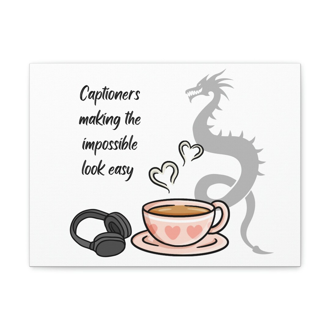Captioners, Making the Impossible Look Easy. Canvas Gallery Wraps - Etsy