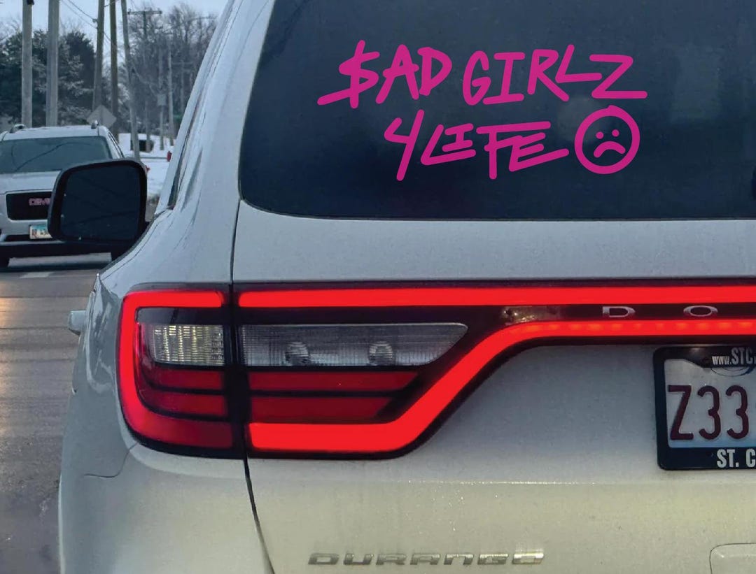 Sad Girlz 4 Life Vinyl Decal Sticker Bigger Size 29 Colors Decal ...