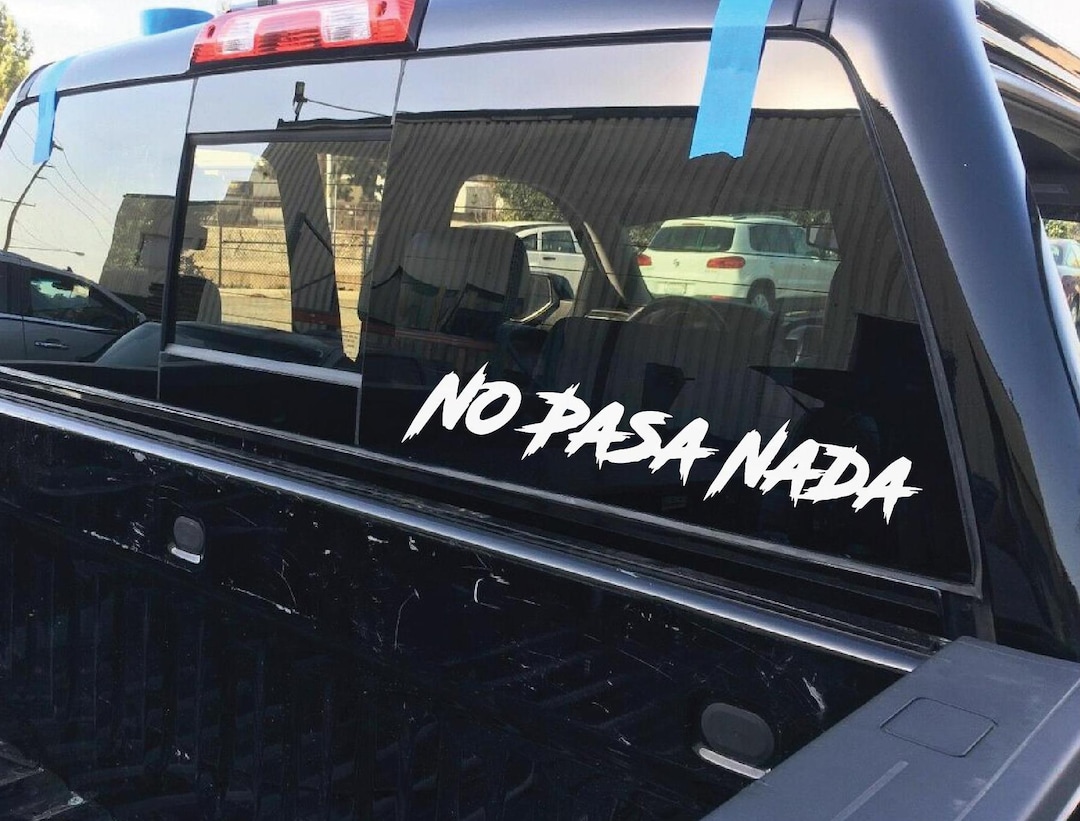 No Pasa Nada Vinyl Decal Sticker | Mexican Decal | Truck Decal Sticker | Bigger Sizes | Many ...