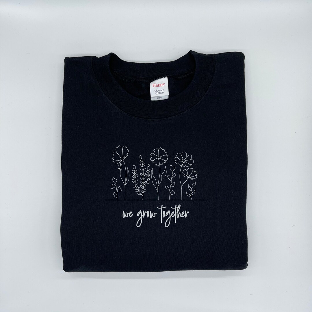 We Grow Together Wildflowers Custom Embroidered Crewneck Sweatshirt ...