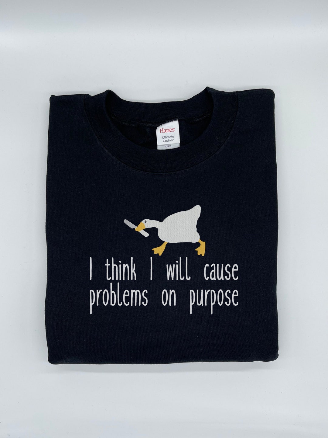 I Think I Will Cause Problems on Purpose Crewneck Sweatshirt, Goose ...