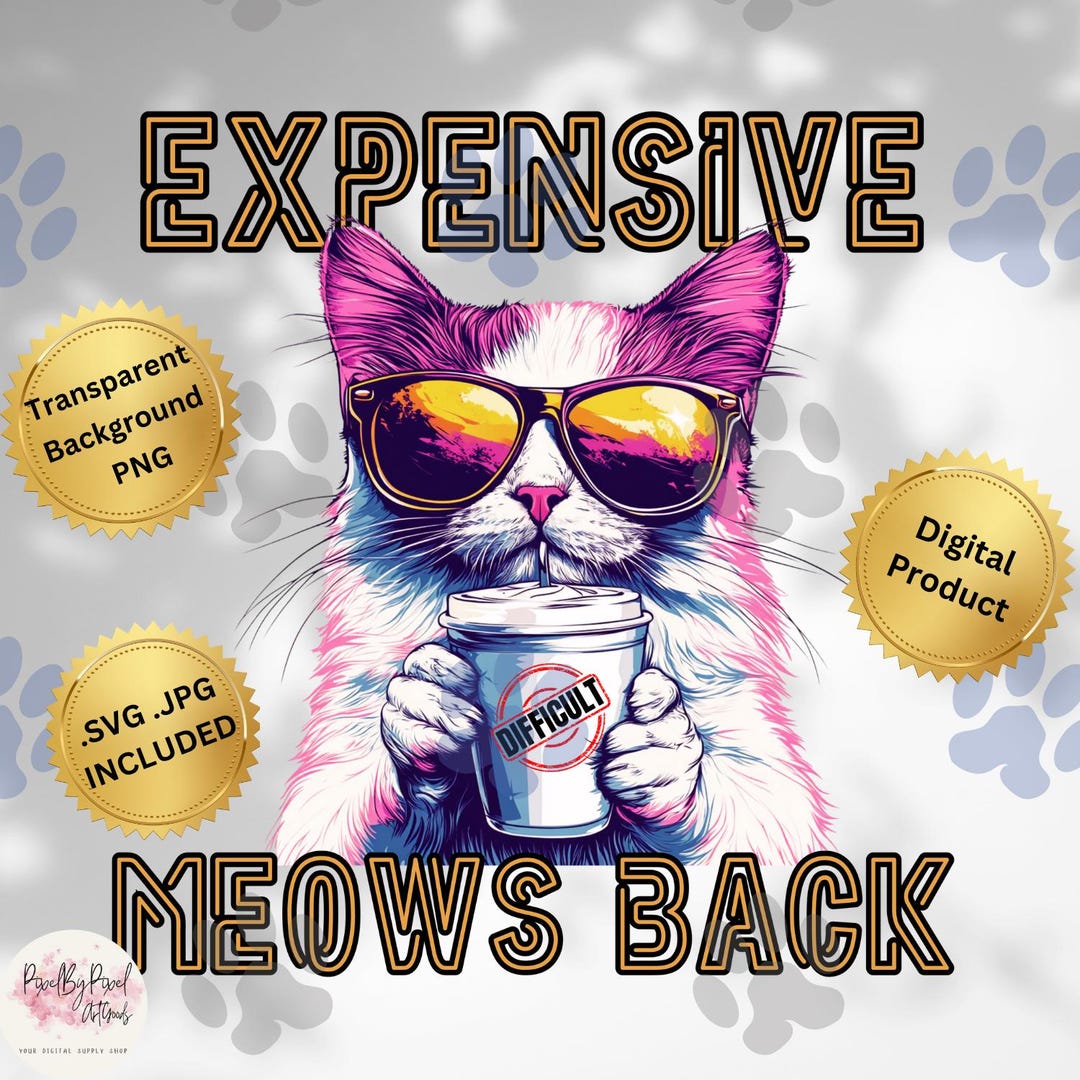Expensive Difficult Talks Back Cat | Cat Meows Back | Cat Lover ...