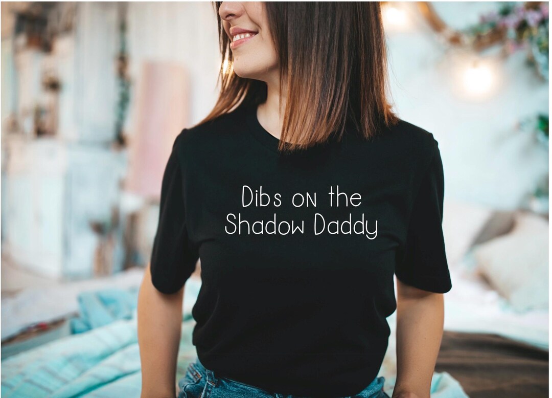 Dibs on the Shadow Daddy- Reader Book Addict Gift- Book Lover Apparel ...