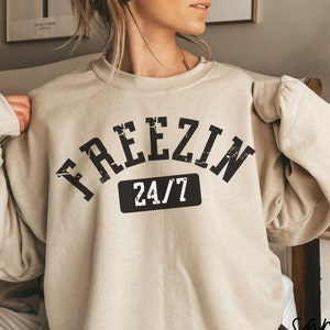 Always Cold Always Freezing Sweatshirt Yes I'm Cold Sweatshirt I'm Cold ...
