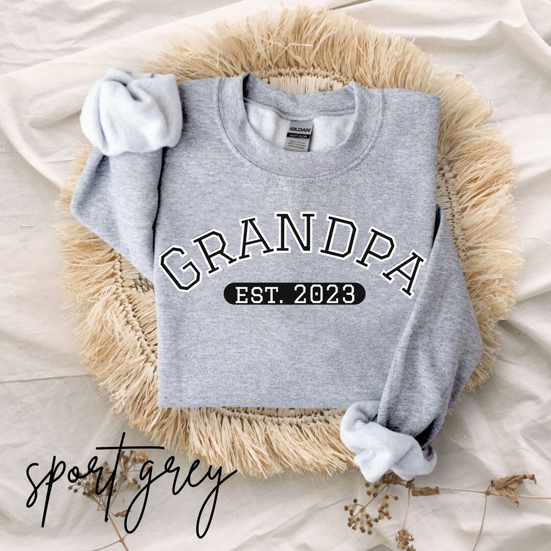 Grandpa Est 2023 New Grandpa Gift Grandpa Sweatshirt Baby Reveal ...