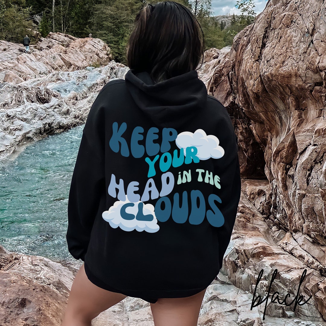 Keep You Head in the Clouds VSCO Girl Preppy Words on Back Hoodie ...