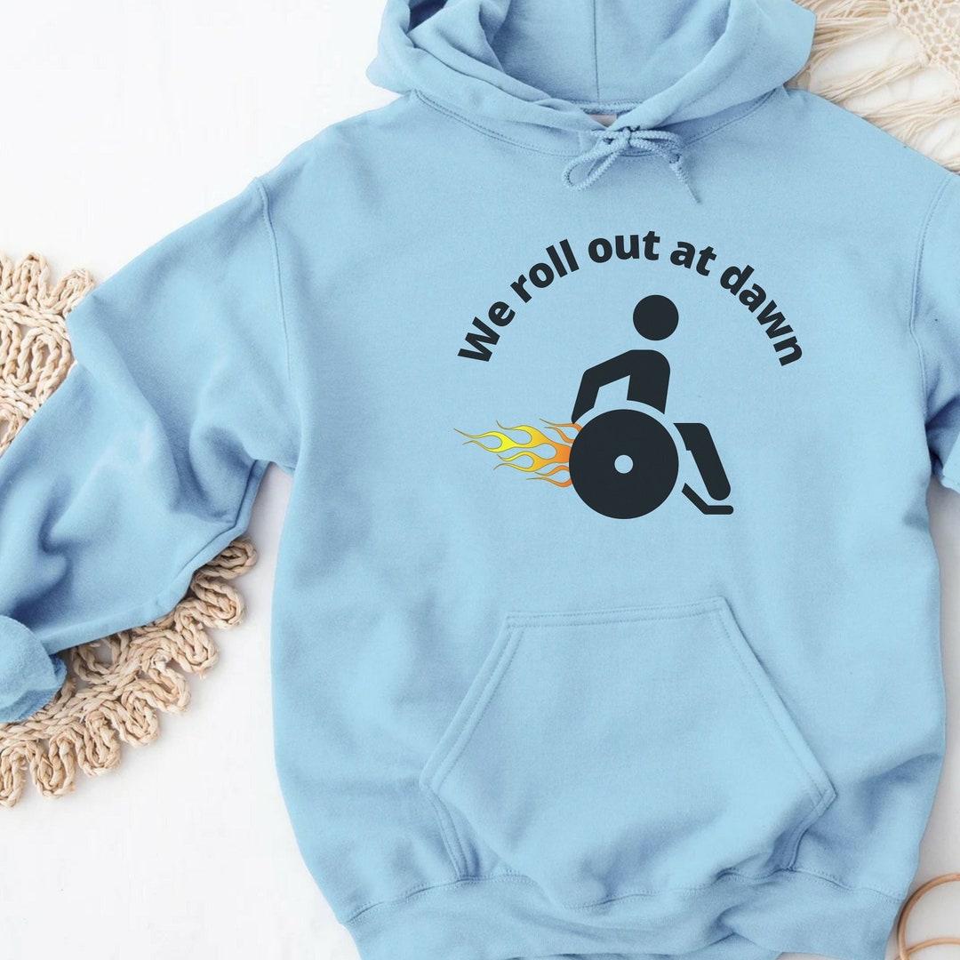 We Roll Out at Dawn Hot Rod Wheelchair Pullover Hoodieunisex Heavy ...