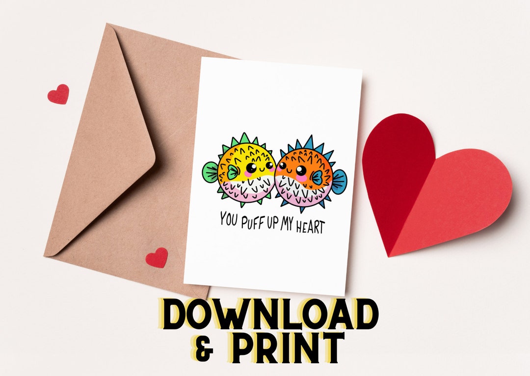 You Puff up My Heart - Printable Valentine's Card, Cute Puffer Fish ...
