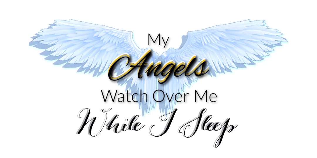 My Angels Watch Over Me While I Sleep Original Graphic SVG, PNG & JPEG ...