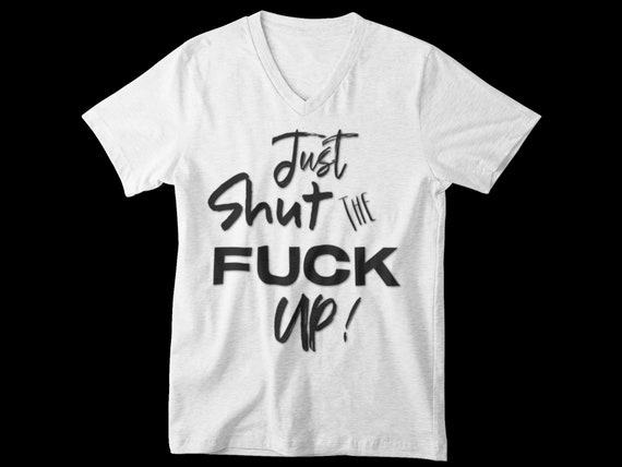Just Shut Shut Up