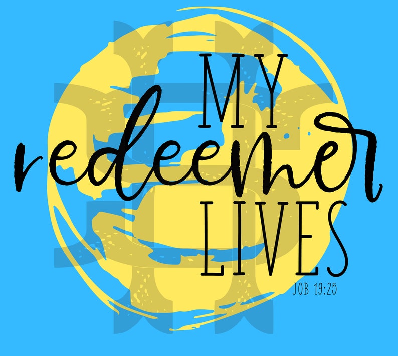 My Redeemer Lives PNG, PNG DOWNLOADS, Sublimation, Digital File - Etsy