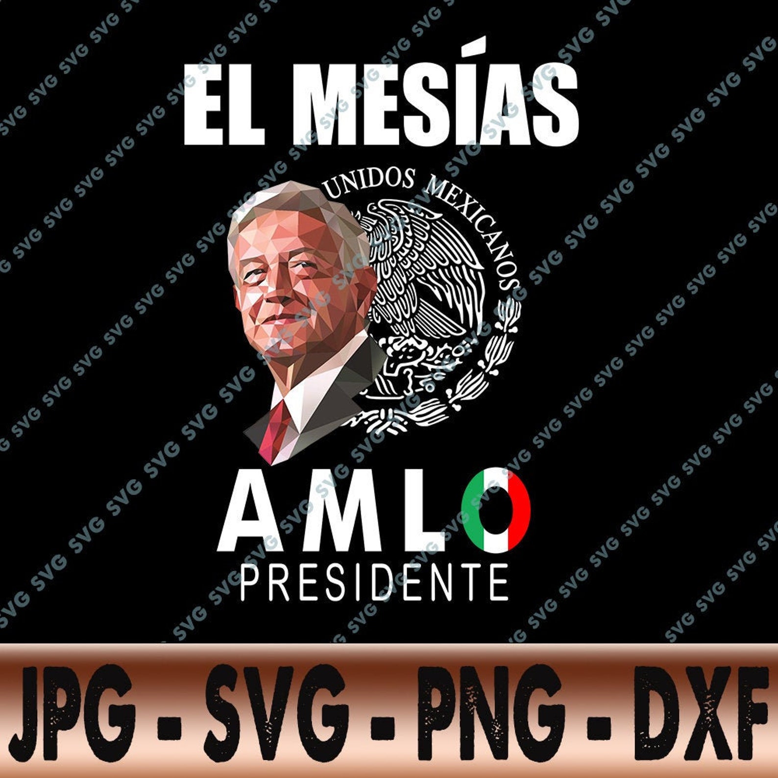 El mesías AMLO Presidente Unidos Mexicanos SVG | Etsy
