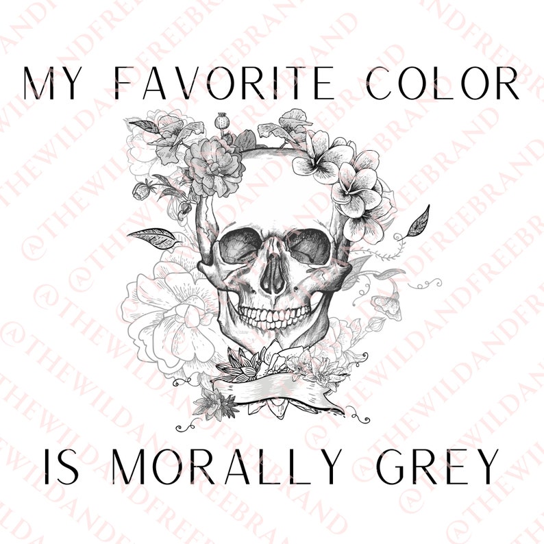 My Favorite Color is Morally Grey Skull Png - Etsy