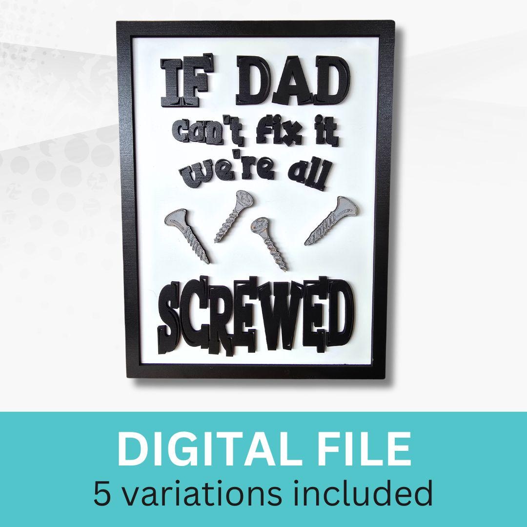 If Dad Can't Fix It We're All Screwed Sign - Digital File SVG - 5 ...