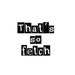 Mean Girls Thats so Fetch Svg Jpg Png/thats so Fetch Svg Jpg/mean Girls ...