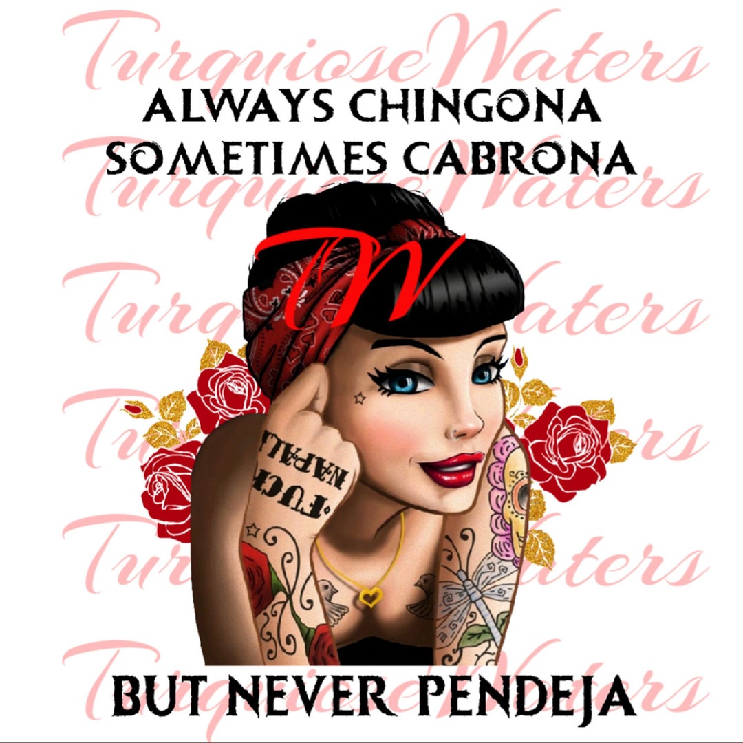 Always Chingona Sometimes Cabrona But Never Pendeja, PNG, Digital File ...