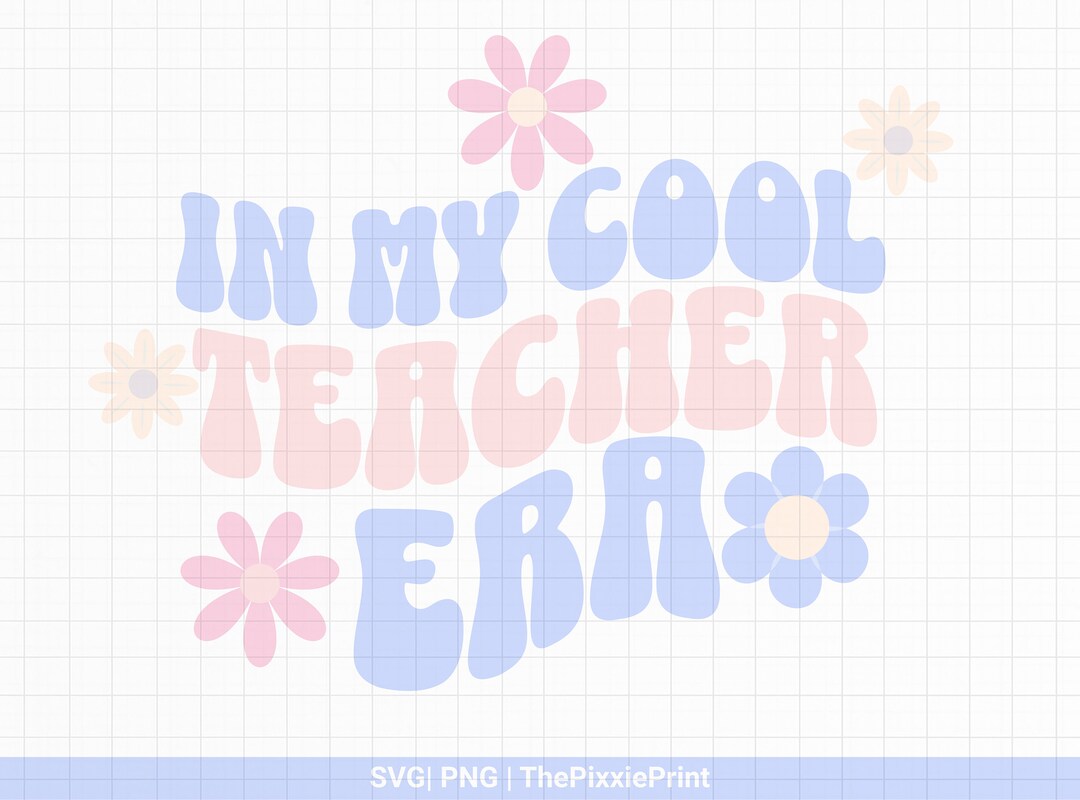 In My Cool Teacher Era SVG First Day of School SVG Groovy - Etsy