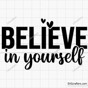 Believe in Yourself Svg, Believe Svg, Self Care Svg, Self Love Svg ...
