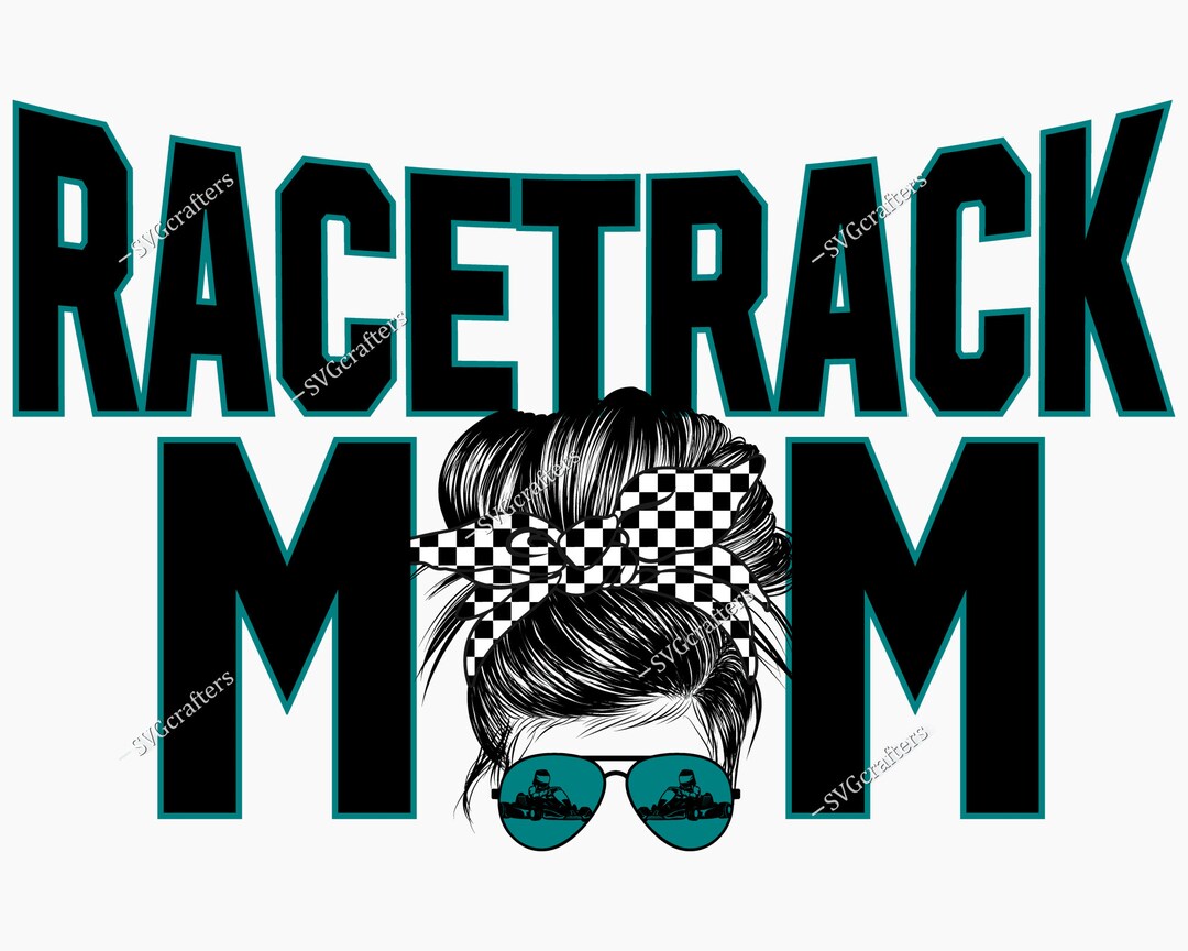 Racetrack Mom PNG, Racelife Mom PNG, Racing Mom Png, Racing Png, Go ...