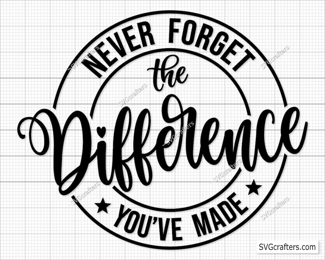Never Forget the Difference You've Made SVG Teacher - Etsy