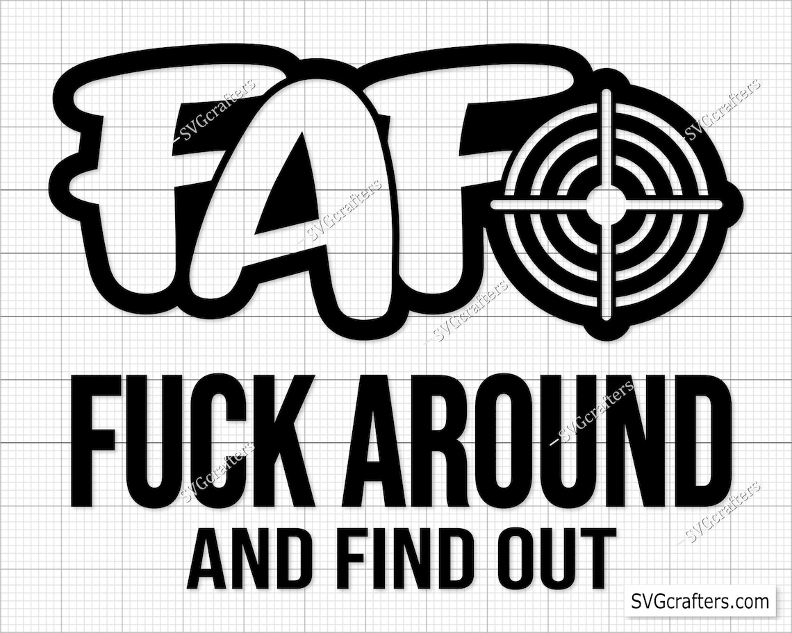 FAFO Fuck Around Find Out Crosshair Svg FAAFO Crosshair Svg - Etsy