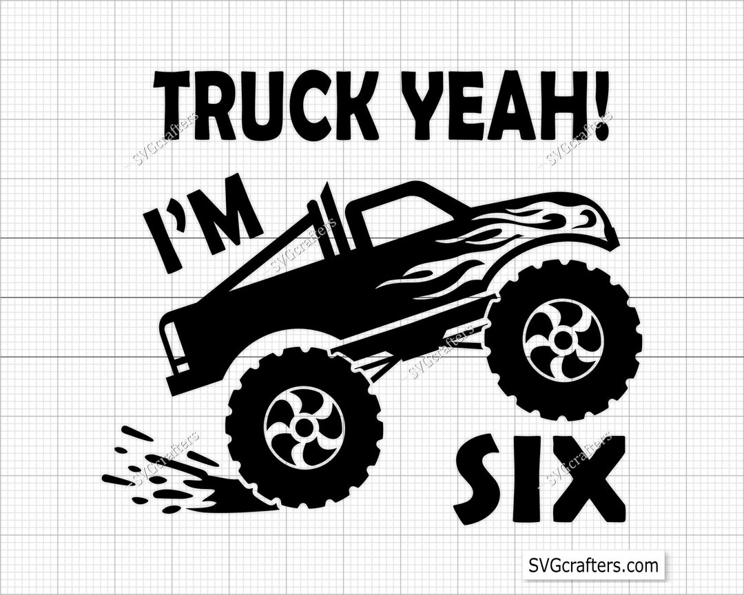 Truck Yeah I'm 6 Svg Png Truck Yeah Svg 6th Birthday Svg - Etsy