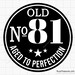 81st Birthday Svg Png, 81st Svg, Aged to Perfection Svg, 81 and ...