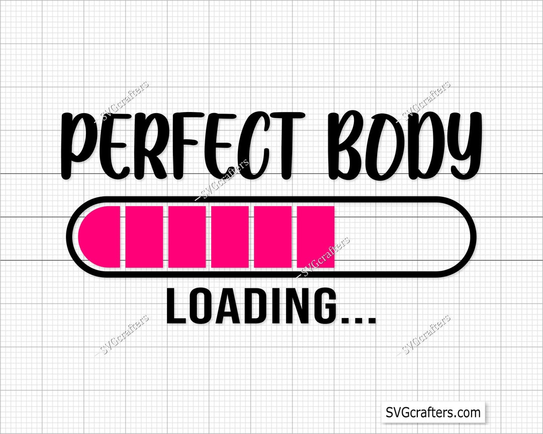 Perfect Body Loading Please Wait Svg, Workout Svg, Gym Svg, Fitness Svg ...